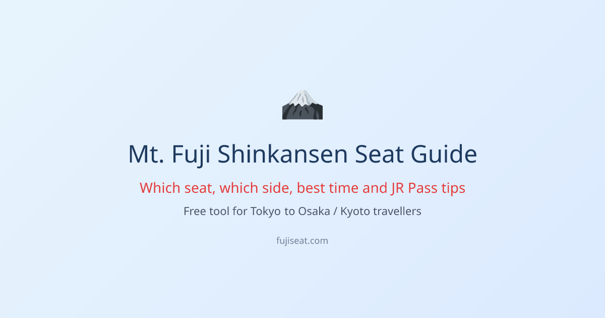 How to See Mt. Fuji from the Shinkansen — Seat, Side & Timing Guide